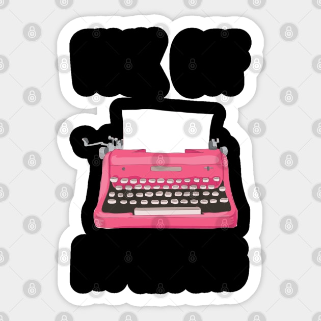 F Off I'm Writing - Writing Time - Sticker | TeePublic
