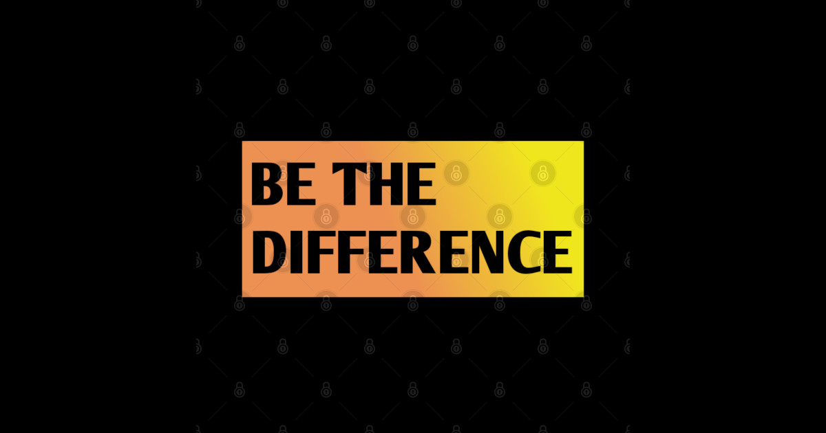 Be the Difference - Be The Difference - Sticker | TeePublic