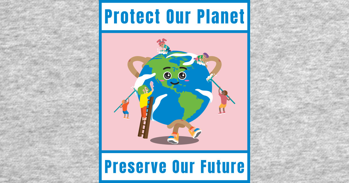 Awareness Protect Our Planet, Preserve Our Future - Awareness Protect ...