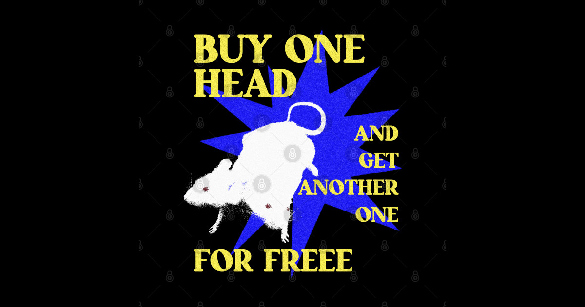 Buy One Head — Get One Free (Weirdcore Rat Promo) - Vintage Ad ...