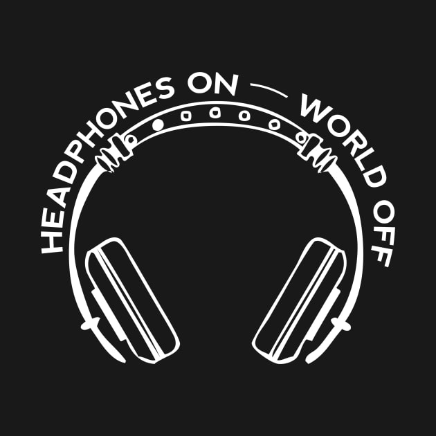 Headphones On World Off - Music - T-Shirt | TeePublic