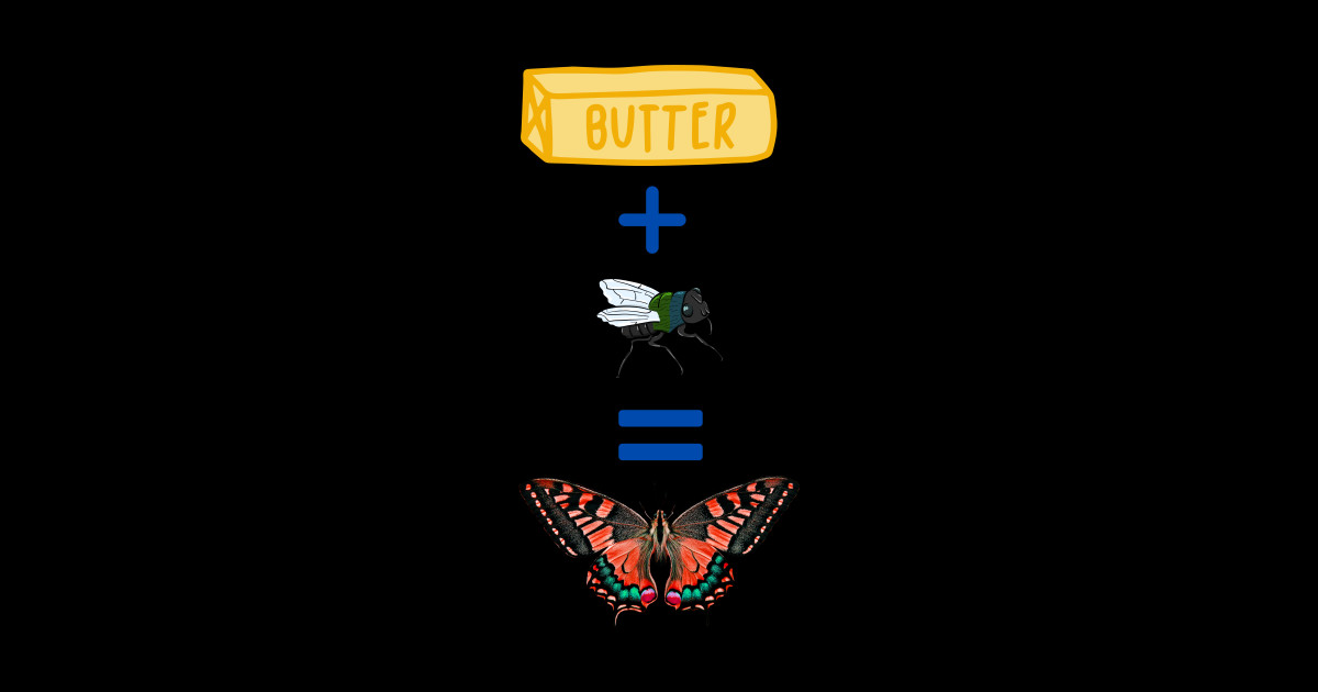 BUTTER PLUS FLY EQUALS BUTTERFLY - Butterfly - Sticker | TeePublic
