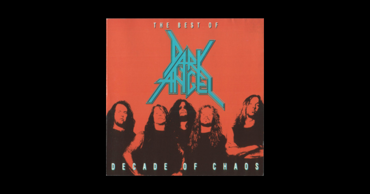 Dark Angel - Decade of Chaos The Best of Dark Angel album 1992 - Dark ...