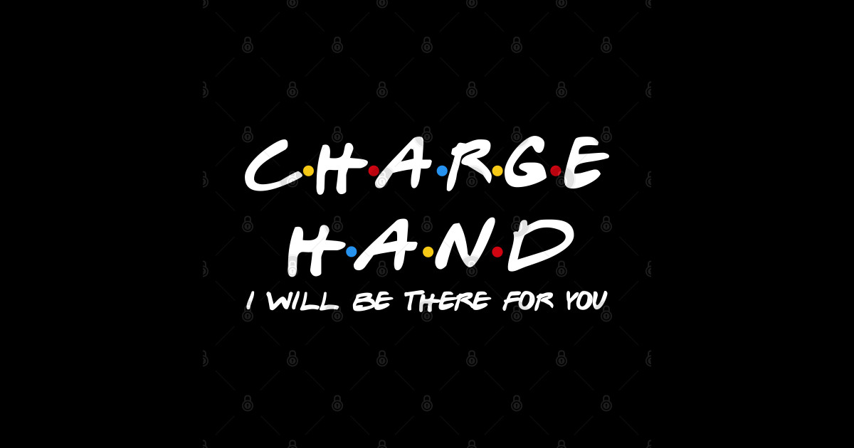 Charge Hand - I'll Be There For You - Charge Hand - Sticker | TeePublic