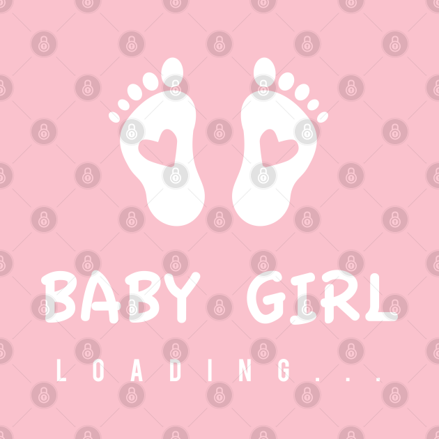 Baby girl loading - Baby Girl Loading - T-Shirt | TeePublic