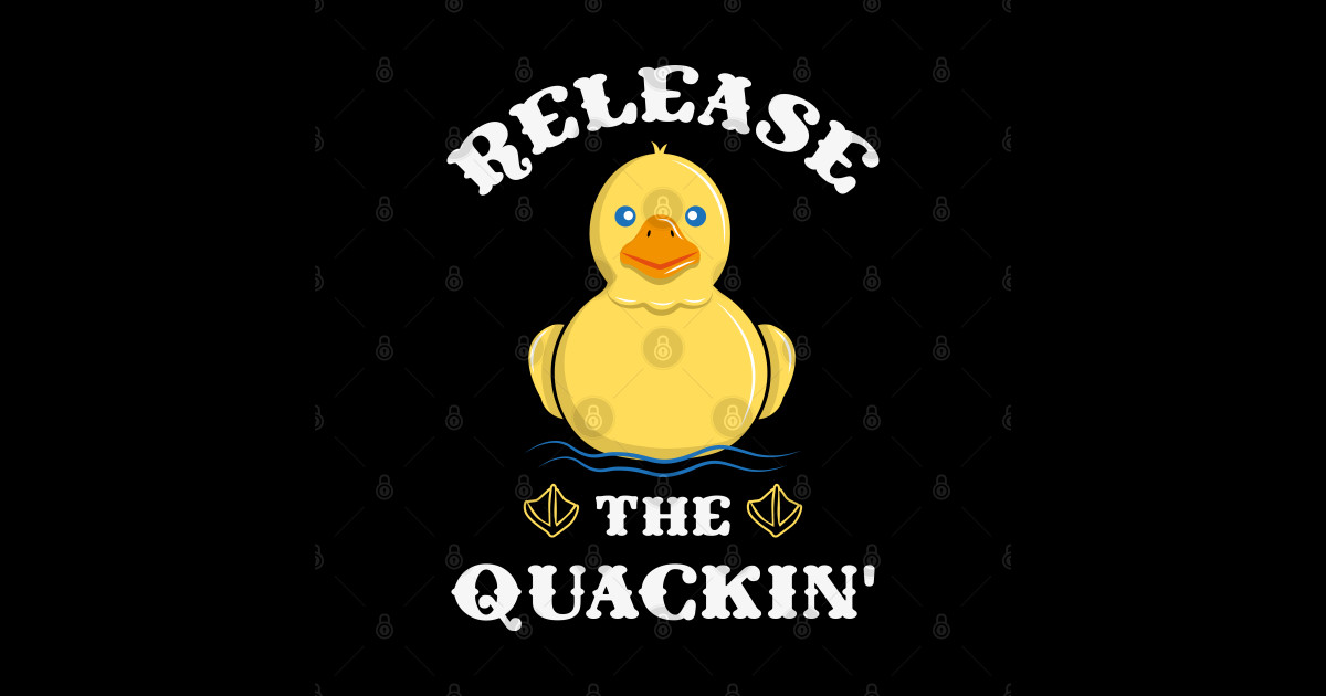 Release The Quackin' Funny Duck Pun T-Shirt and Gift - Release The ...
