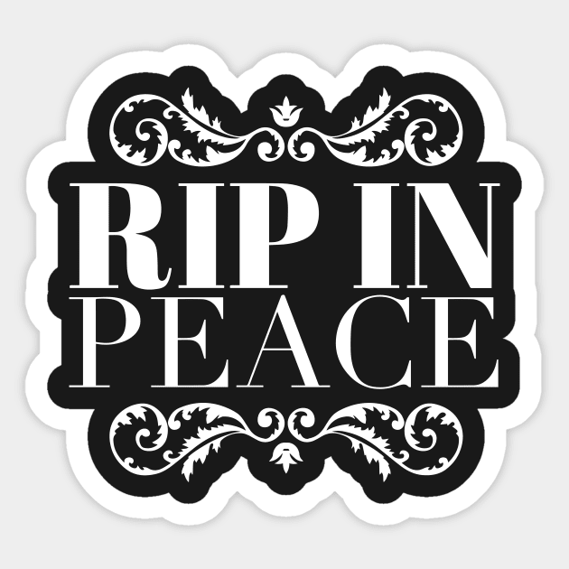 RIP in Peace - Rip - Sticker | TeePublic
