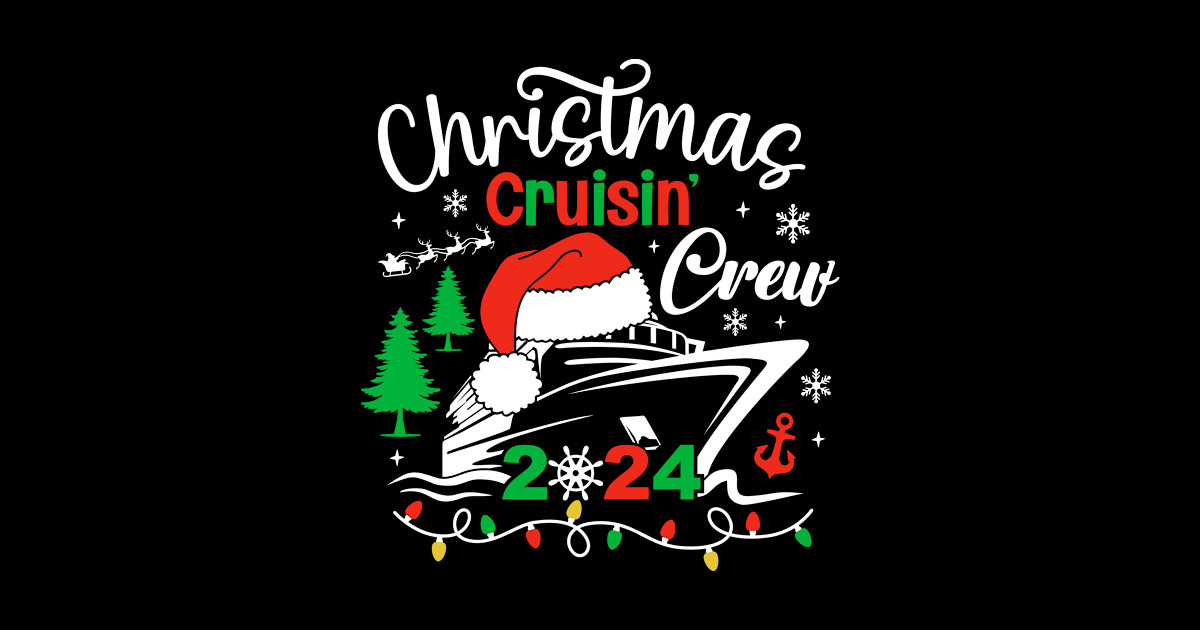 Christmas Cruisin Crew 2024 Matching Family Cruisemas Cruise ...