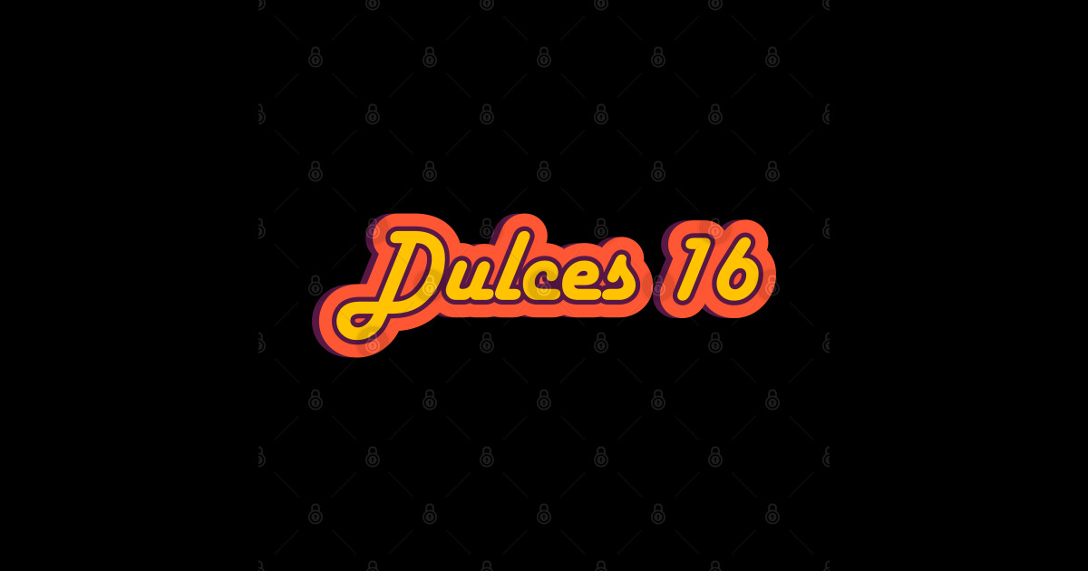Dulces 16 Retro Text Spanish Word For Sweet Sixteen Dulces 16