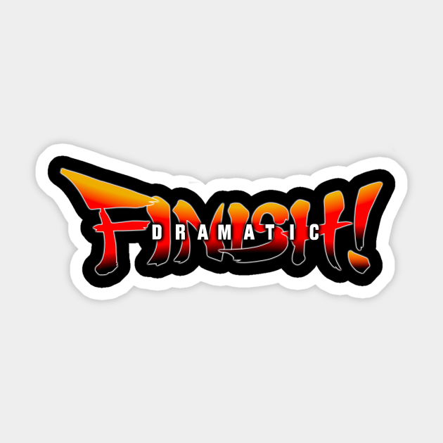 Dramatic Finish! - Fighterz - Sticker | TeePublic