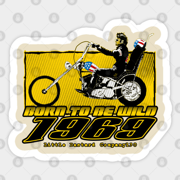 Born to be wild - Easy Rider - Sticker | TeePublic