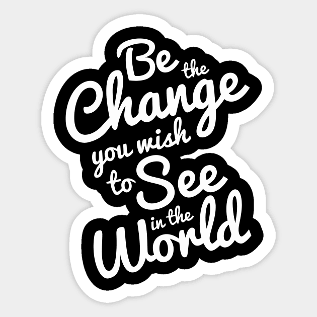 Be the change - Be The Change Adopt - Sticker | TeePublic