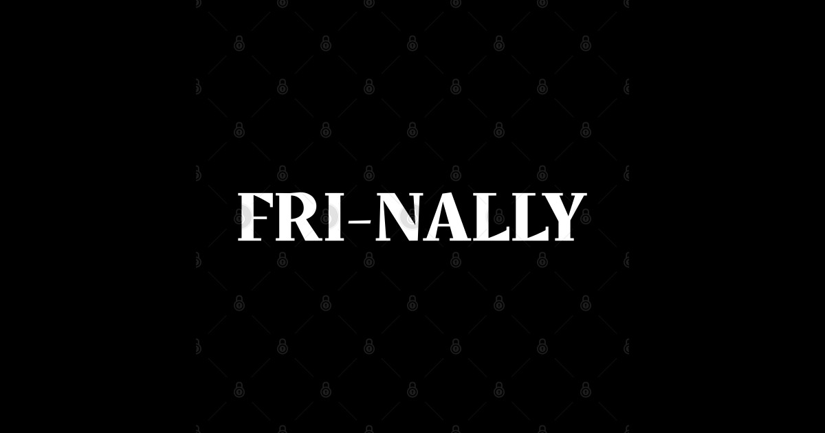 Fri-nally - Friday - Hoodie | TeePublic