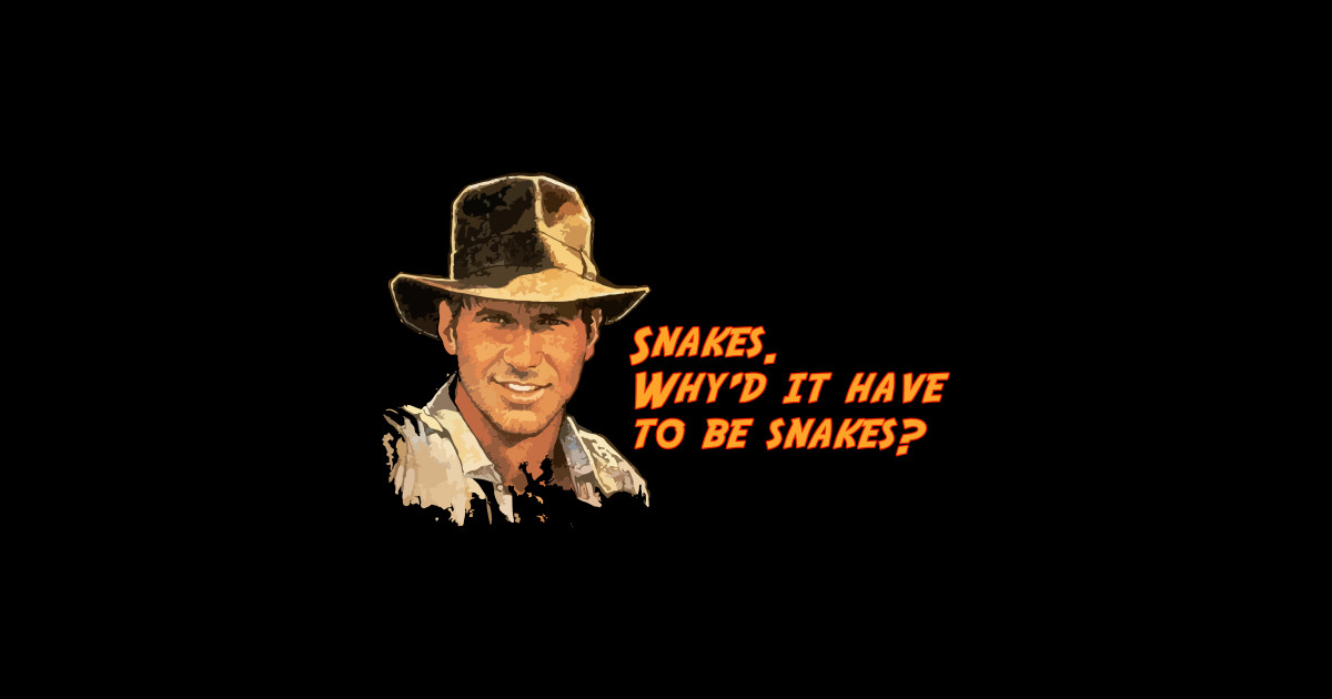 Indiana Jones Snakes Quote - Indiana Jones - Sticker | TeePublic