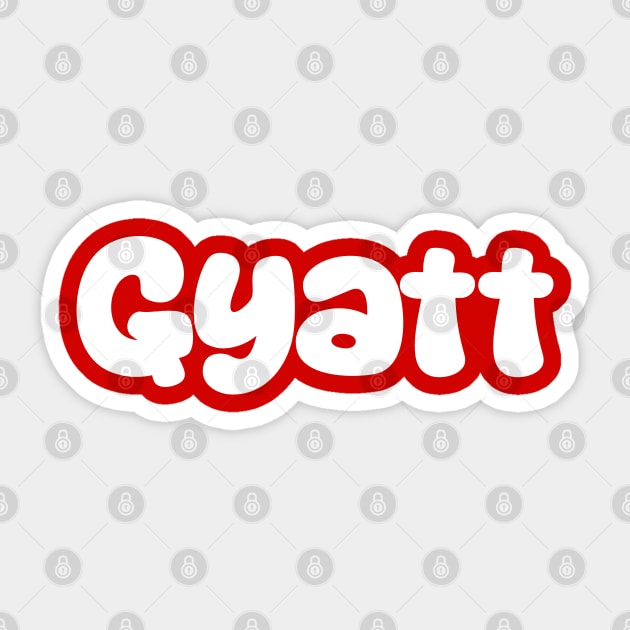 Gyatt in Thicc Bold - Gyatt - Sticker | TeePublic