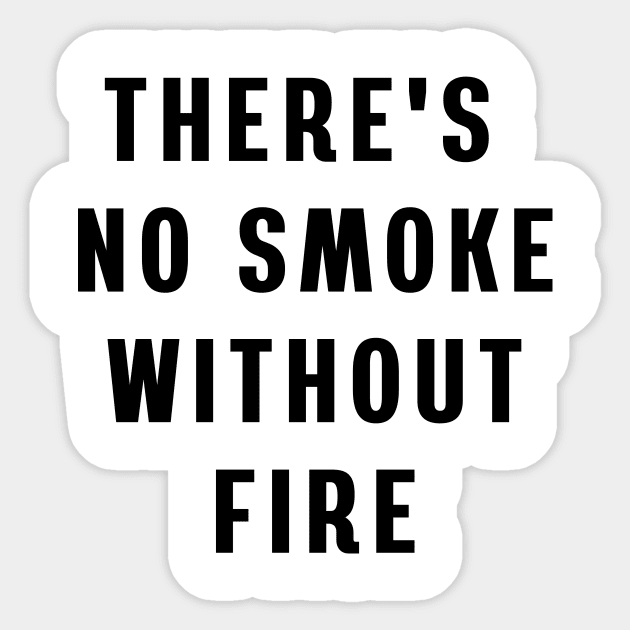There's no smoke without fire - Idiom Phrase Parlance Quip Locution ...