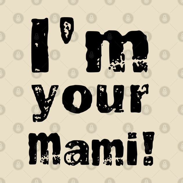 Rhea Ripley Im Your mami Black - Rhea Ripley - T-Shirt | TeePublic
