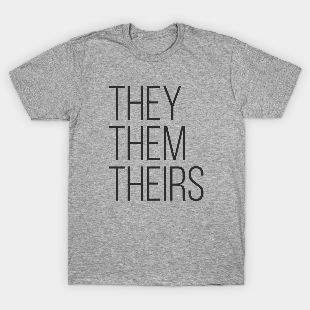 They / Them / Theirs - Lgbt - T-Shirt | TeePublic