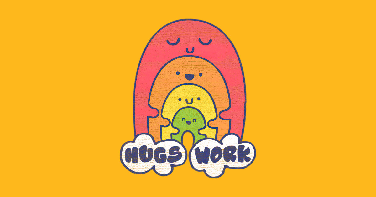 Hugs Work - Hugs Work - T-Shirt | TeePublic