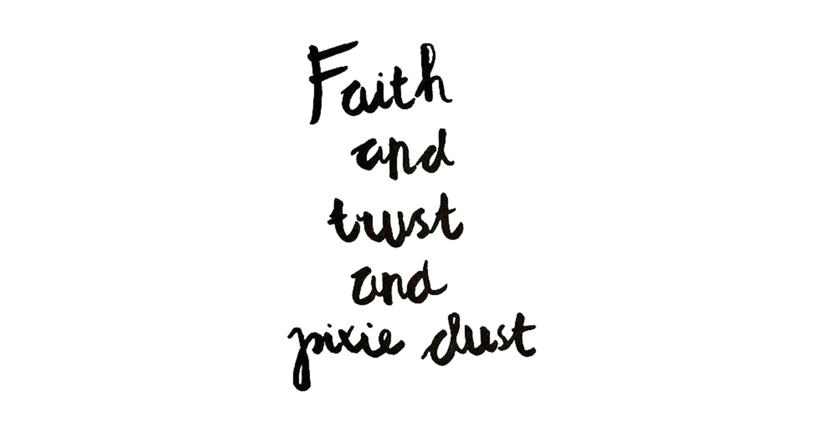 Peter Pan: Faith and Trust and Pixie Dust - Disney - T-Shirt | TeePublic