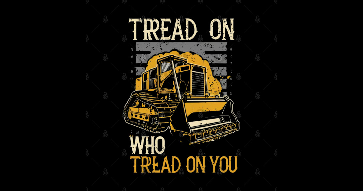 tread on those who tread on you - Tread On Those Who Tread On You ...
