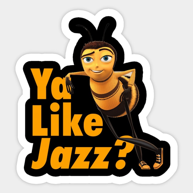 Ya Like Jazz - Ya Like Jazz - Sticker | TeePublic