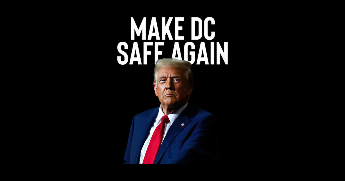 Trump Make Dc Safe Again - Trump Make Dc Safe Again - Sticker | TeePublic