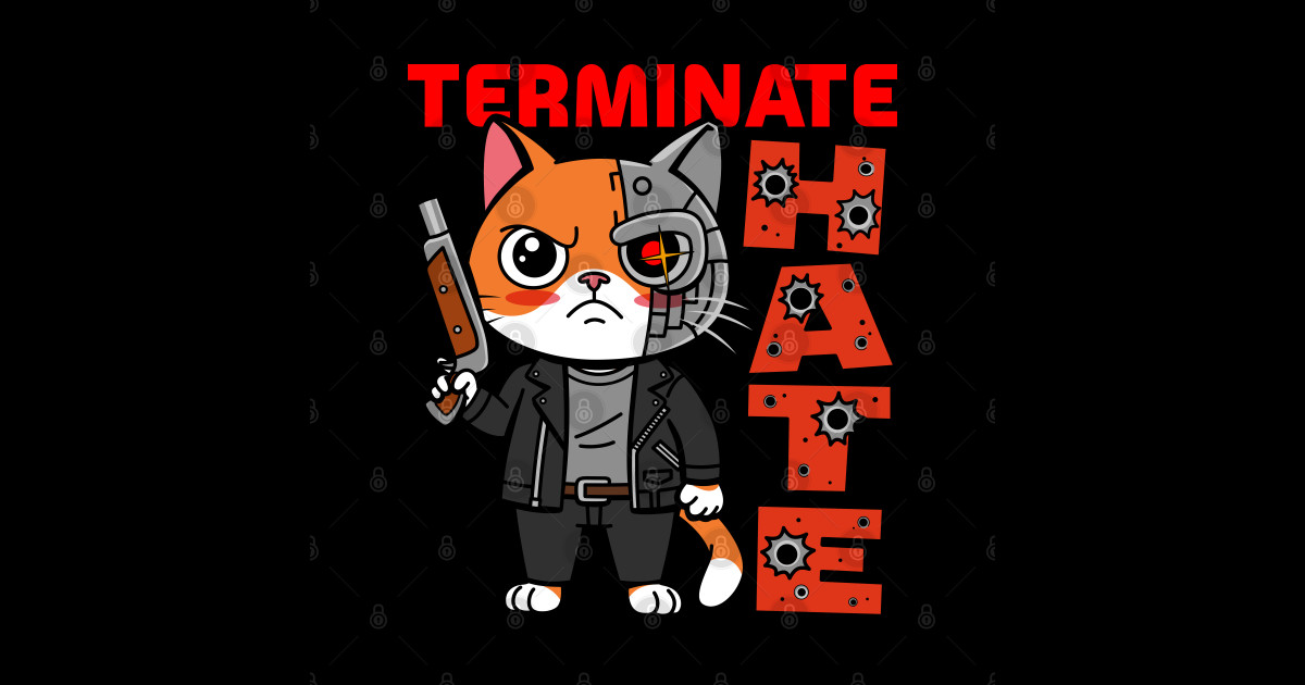 Terminate The Hate Cute Sci-fi Movie Cat Meme - Cute Cats - Magnet ...