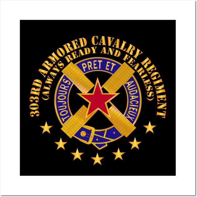 303rd Armored Cavalry Regiment - DUI - Always Ready and Fearless X 300 ...