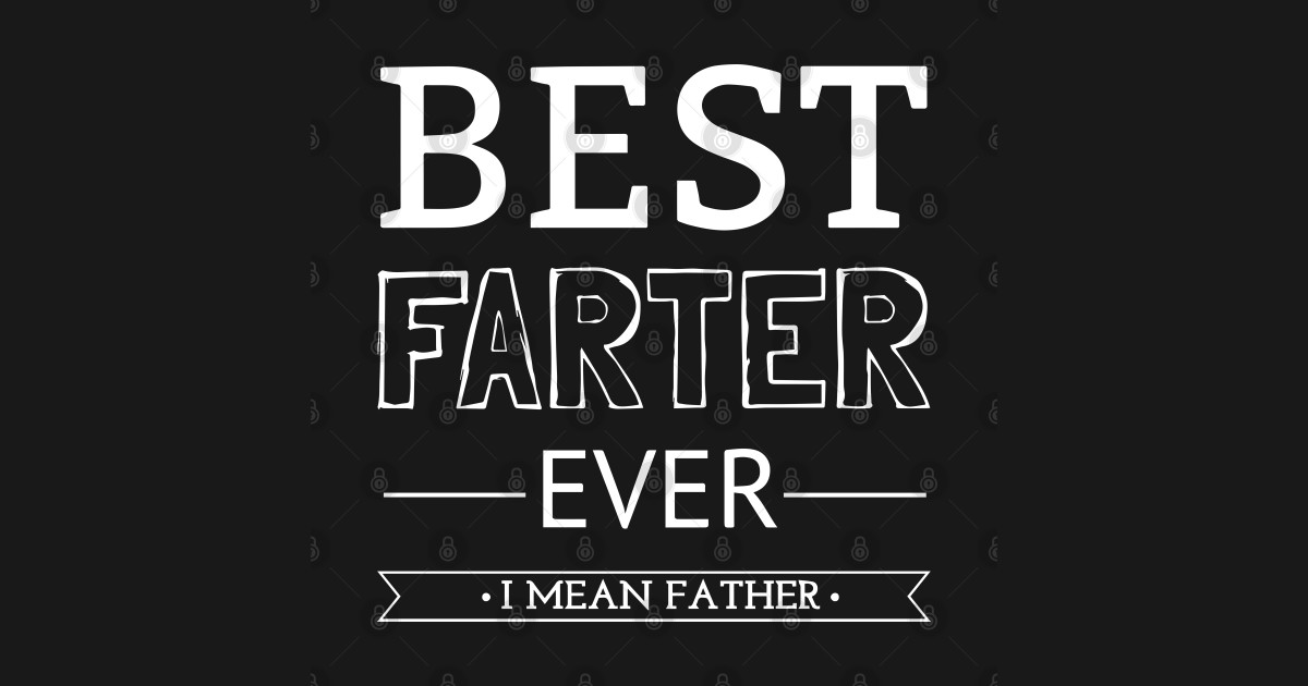 Best Farter Ever - Best Farter Ever - Posters and Art Prints | TeePublic