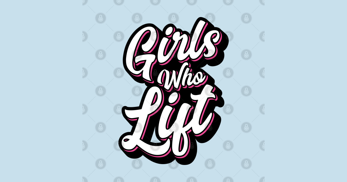 Girls Who Lift Script - Girls Who Lift - Sticker | TeePublic