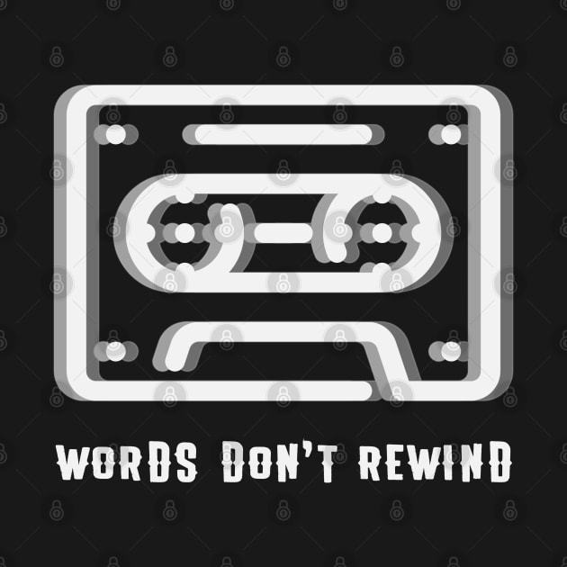 WORDS DON'T REWIND Retro Cassette Tape - Music - T-Shirt | TeePublic
