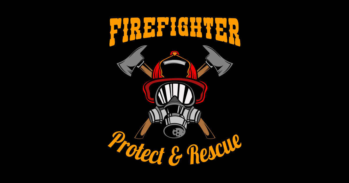 Firefighter Protect and Rescue - Fire Fighter Gifts - Sticker | TeePublic