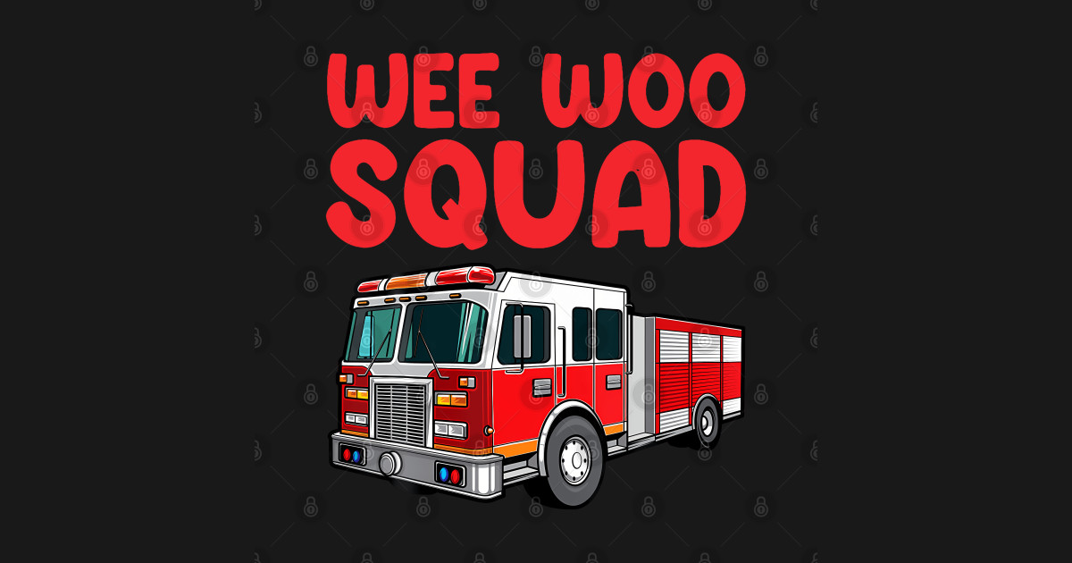 Wee Woo Squad Firefighter Fire Truck Kids - Firefighter - T-Shirt ...