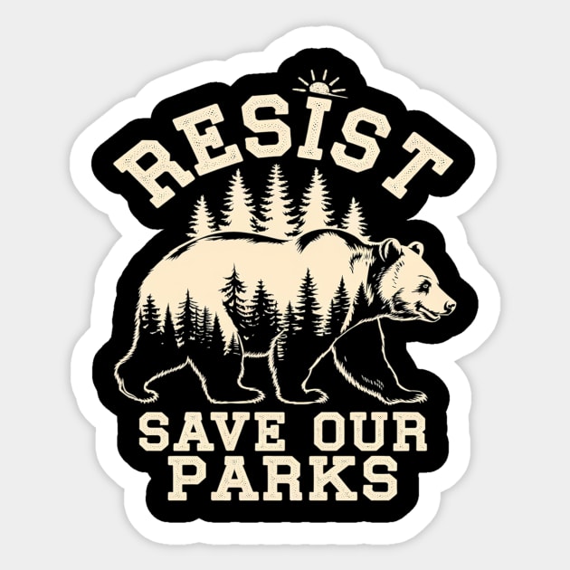 Resist Save Our Parks Alt US National Parks Bear Nature - Resist Save ...