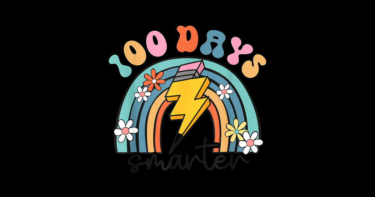 100 Days Smarter 100th Day of School Rainbow Teacher Kids - 100th Day ...