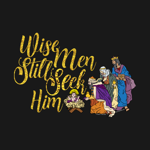 Wise Men Still Seek Him - Christmas - T-Shirt | TeePublic