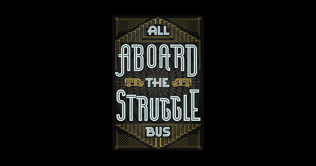 Struggle Bus - Struggle - Sticker | TeePublic