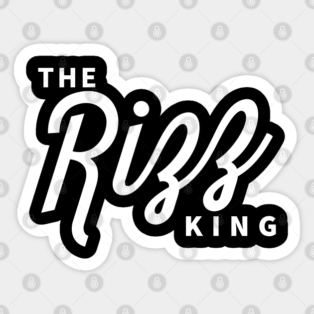 The Rizz King - Rizz - Sticker | TeePublic