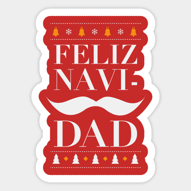 Feliz Navi-DAD - Feliz Navidad - Sticker | TeePublic