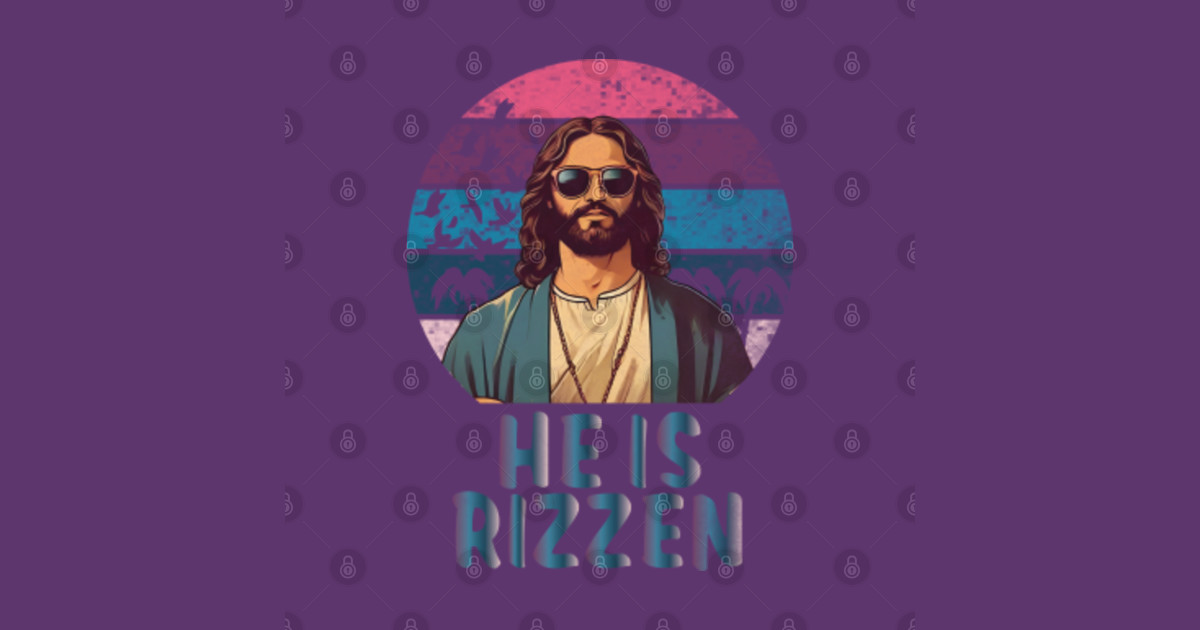 He Is Rizzen RIZZIN Funny Cool Jesus With Sunglasses Easter - He Is ...