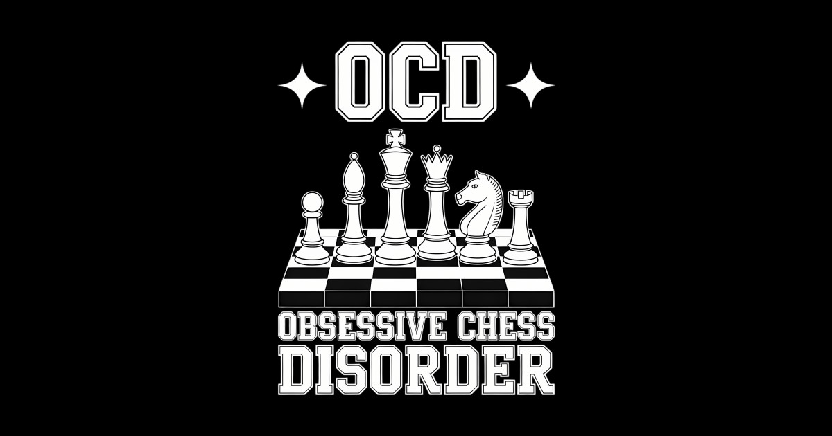 OCD Obsessive Chess Disorder Black Chess - Ocd Obsessive Chess Disorder ...