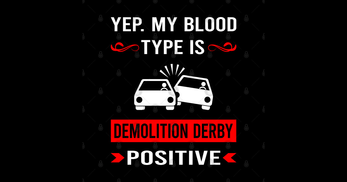 Blood Type Demolition Derby - Demolition Derby - Sticker | TeePublic