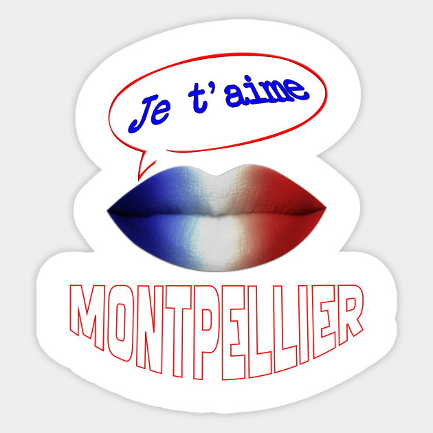FRENCH KISS JE T'AIME MONTPELLIER - Montpellier - Sticker | TeePublic