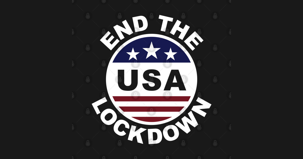 End the Lockdown - USA - 2020 - Clean - End Lockdown - T-Shirt | TeePublic