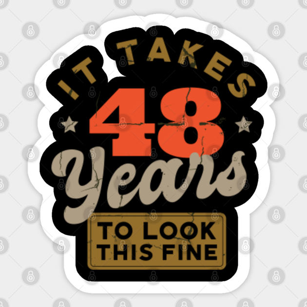 48 Years Old - 48th Birthday Gift - Sticker | TeePublic