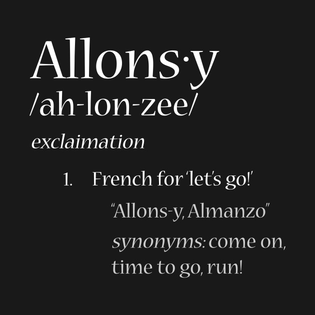 Allons-y Definition - Doctor Who - T-Shirt | TeePublic