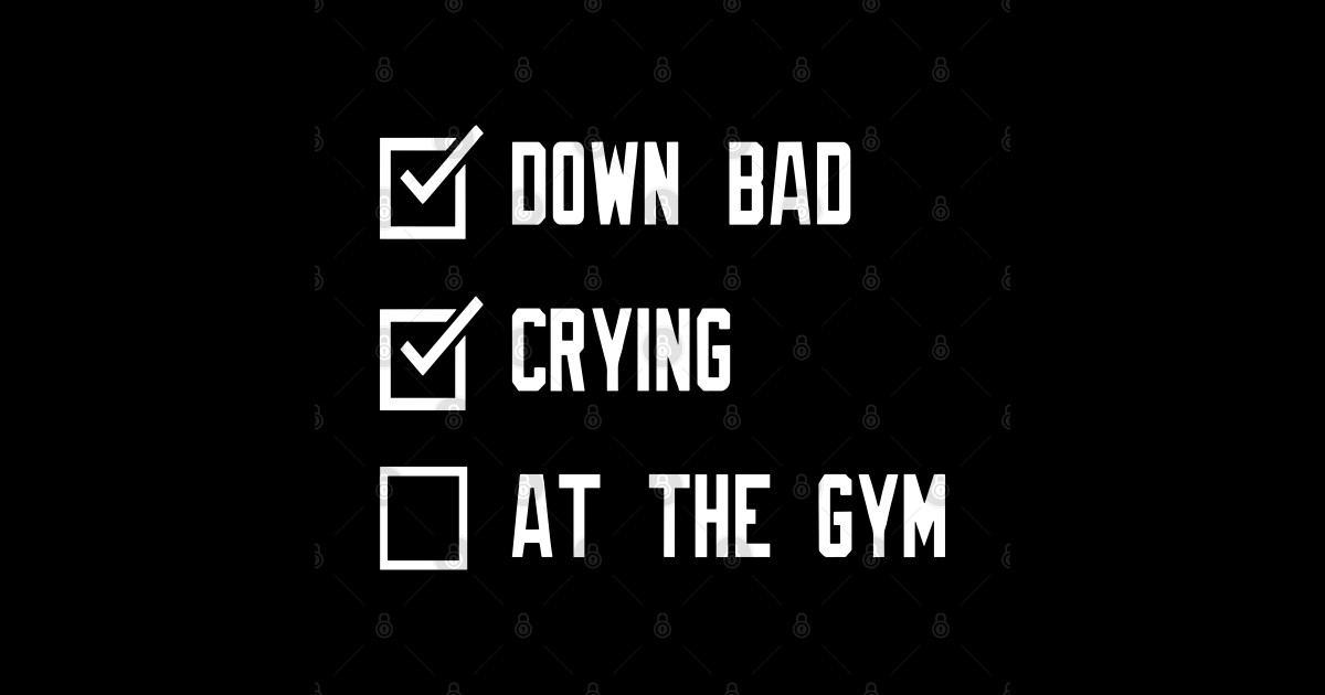 Down bad crying at the gym - Down Bad Crying At The Gym - Sticker ...