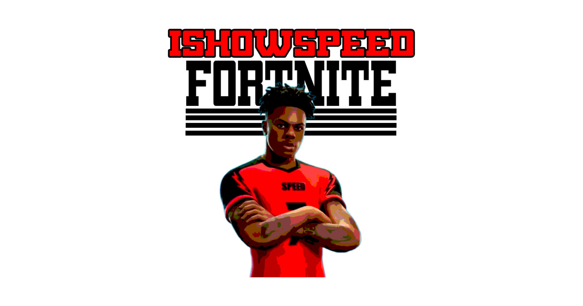 Ishowspeed Fortnite Skin - Fortnite - T-Shirt | TeePublic