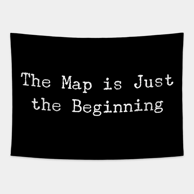 The Map is Just the Beginning - Adventure Explorer - Adventure Lover ...
